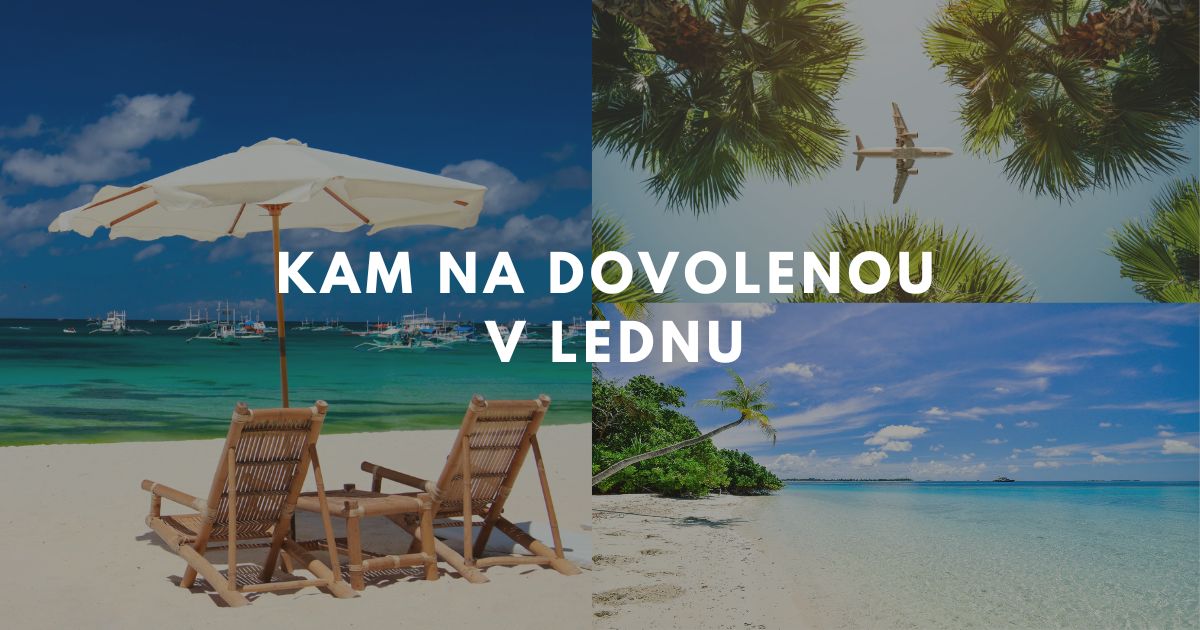 Kam na dovolenou v lednu za teplem (i k moři)