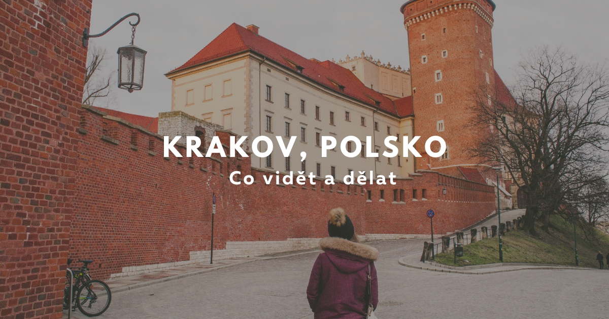Krakov, Polsko: 26 tipů, co vidět a dělat - Loudavým krokem