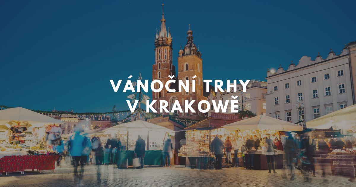 Vánoční trhy Krakow 2026 – místo, datum, program