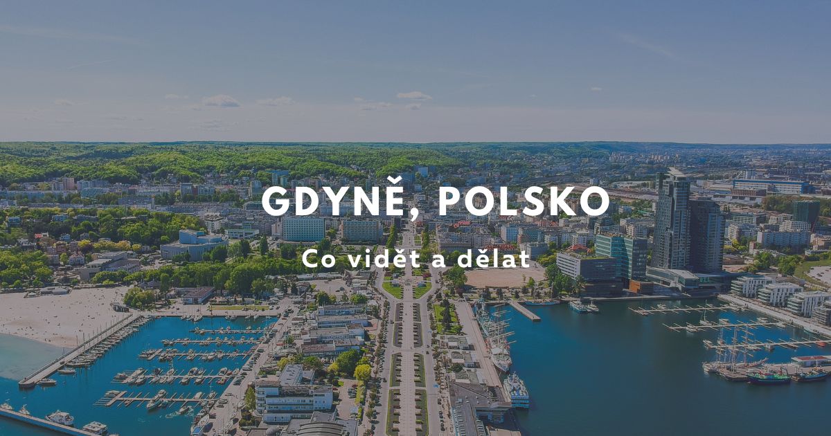 Gdyně, Polsko: 15 tipů co vidět (tipy na památky i pláže)