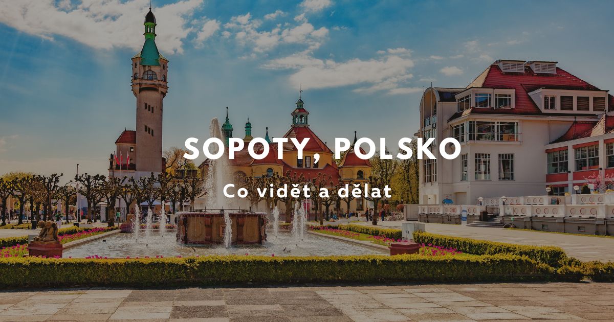 Sopoty, Polsko: 13 tipů, co vidět a dělat - Loudavým krokem
